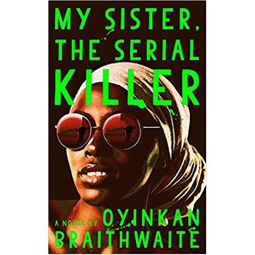 Best price for My Sister, The Serial Killer by Oyinkan Books Format ...